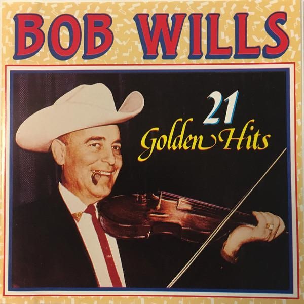 21 Golden Hits - Bob Wills