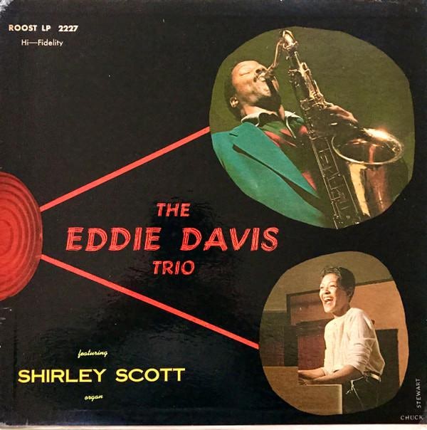 The Eddie Davis Trio featuring Shirley Scott organ - Eddie "Lockjaw ...