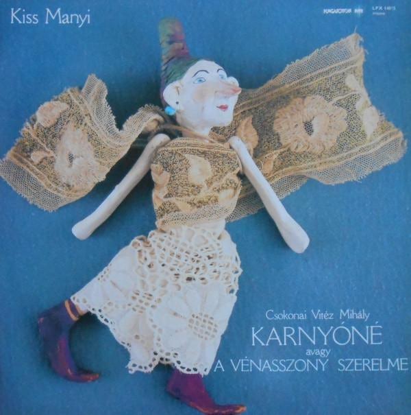 Karnyóné Avagy A Vénasszony Szerelme - Kiss Manyi, Csokonai Vitéz Mihály