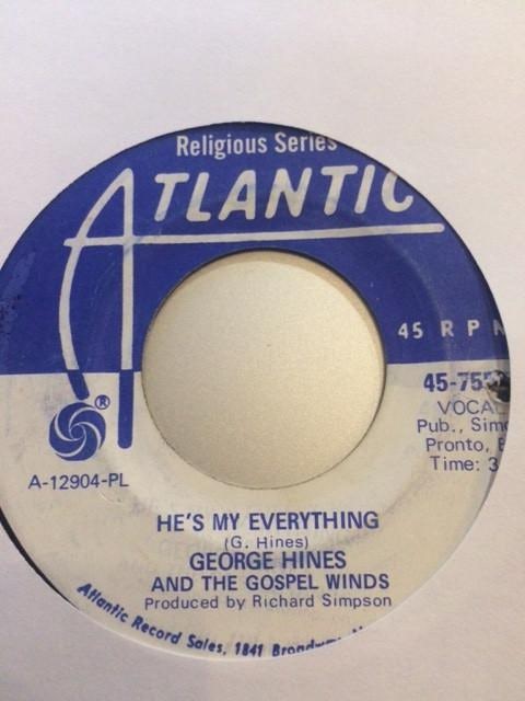 He's My Everything / Give A Little - George Hines, The Gospel Winds