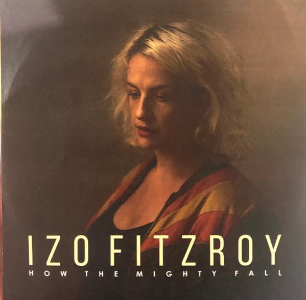 How The Mighty Fall - Izo FitzRoy