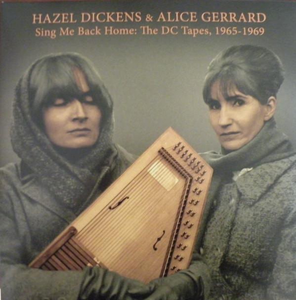 Sing Me Back Home: The DC Tapes, 1965-1969 - Hazel Dickens And Alice ...