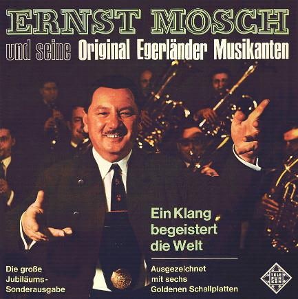 Ein Klang Begeistert Die Welt - Ernst Mosch Und Seine Original ...