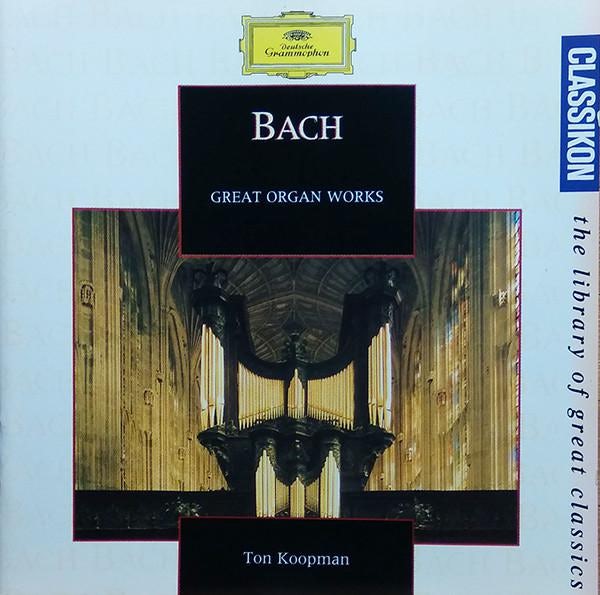 Bach Great Organ Works - Johann Sebastian Bach, Ton Koopman