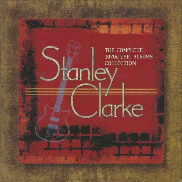 The Complete 1970s Epic Albums Collection - Stanley Clarke