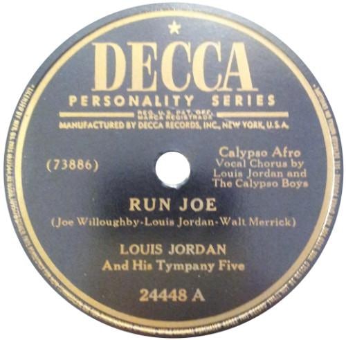 Run Joe / All For The Love Of Lil - Louis Jordan And His Tympany Five