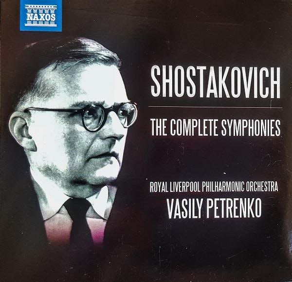 The Complete Symphonies - Dmitri Shostakovich, Royal Liverpool Philharmonic Orchestra, Vasily ...