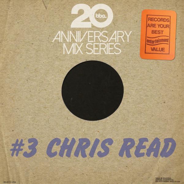 BBE 20th Anniversary Mix Series #3 - Chris Read