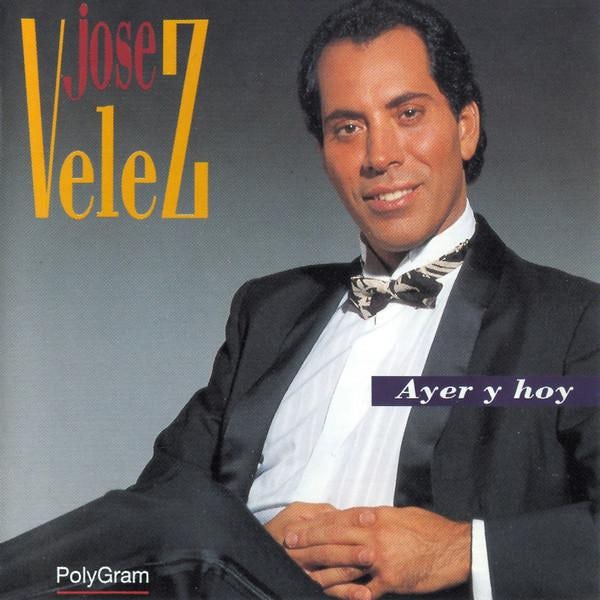 Ayer Y Hoy - José Vélez