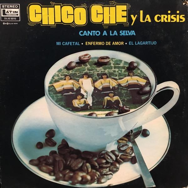 Canto A La Selva - Chico Ché Y La Crisis
