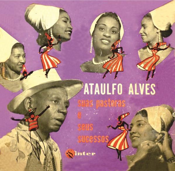 Ataulfo Alves, Suas Pastoras E Seus Sucessos - Ataulfo Alves E Suas Pastoras