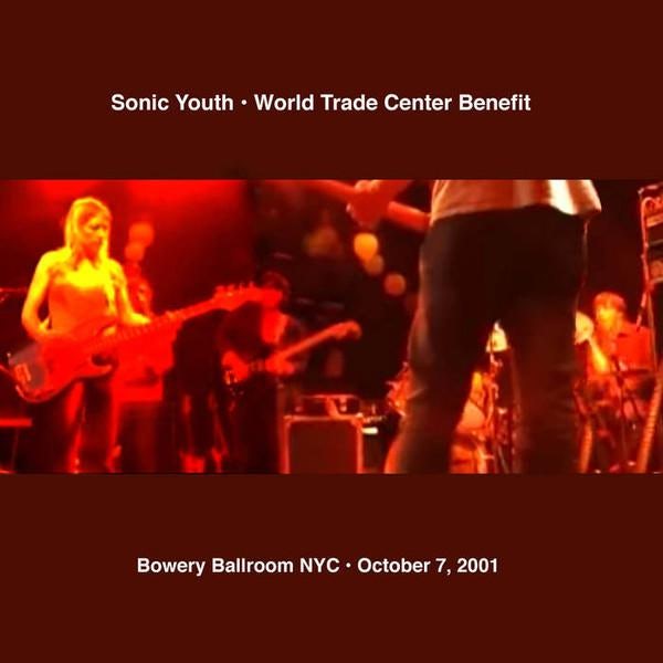 World Trade Center Benefit 2001 - Sonic Youth