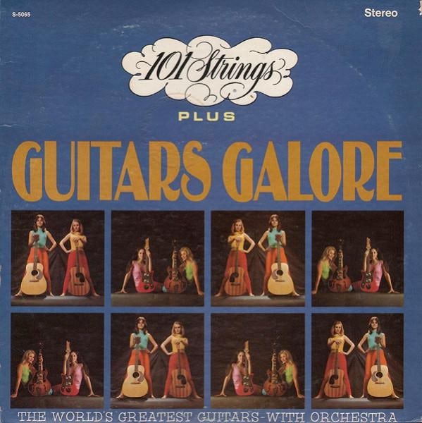 101 Strings Plus Guitars Galore - 101 Strings, Guitars Galore