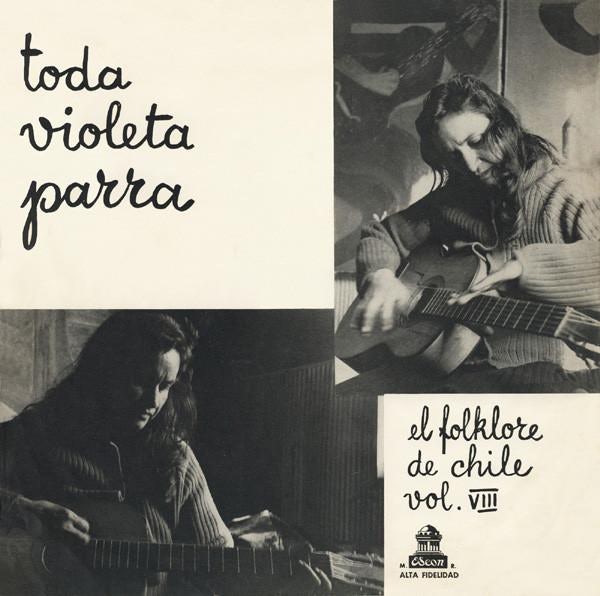Toda Violeta Parra - El Folklore De Chile Vol. VIII - Violeta Parra