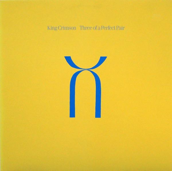 Three Of A Perfect Pair - King Crimson