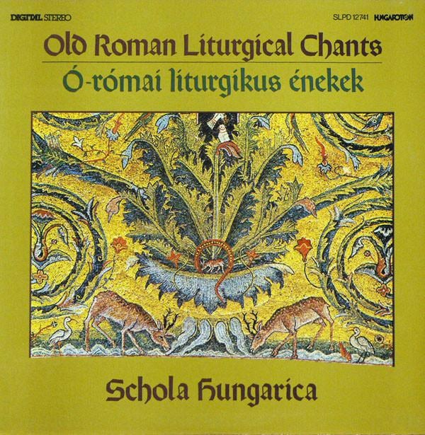 Old Roman Liturgical Chants = Ó-Római Liturgikus Énekek - Schola Hungarica