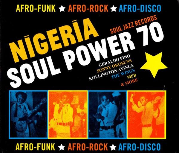 Soul Jazz Records Presents NIGERIA SOUL POWER 70 - AFRO-FUNK, AFRO-ROCK ...