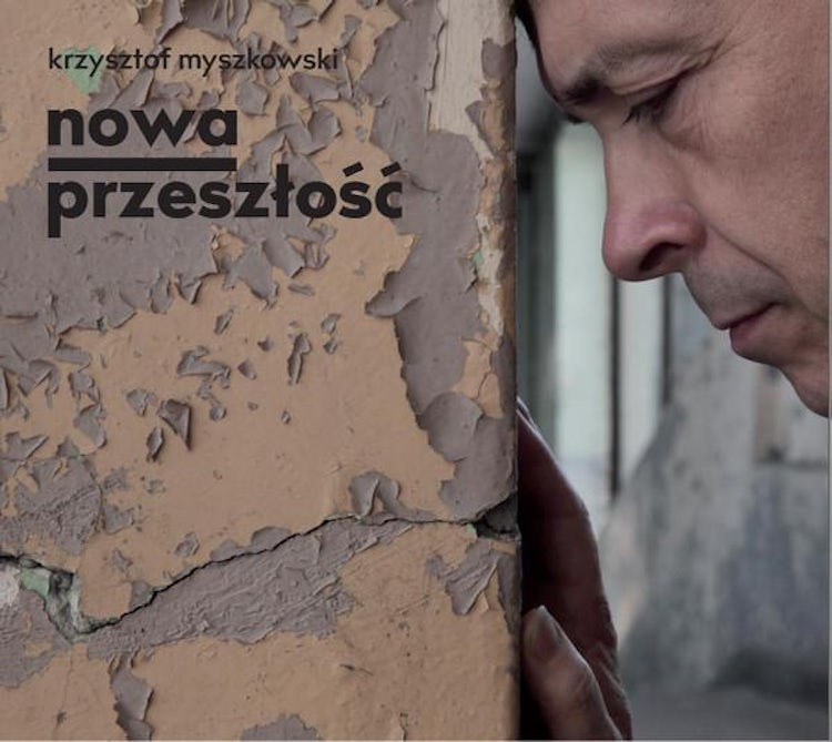 Krzysztof Myszkowski NOWA PRZESZLOSC Vinyl Record