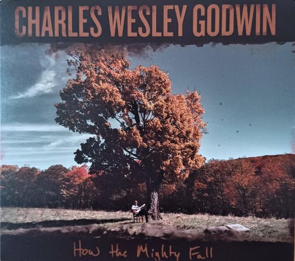 Charles Wesley Godwin HOW THE MIGHTY FALL CD