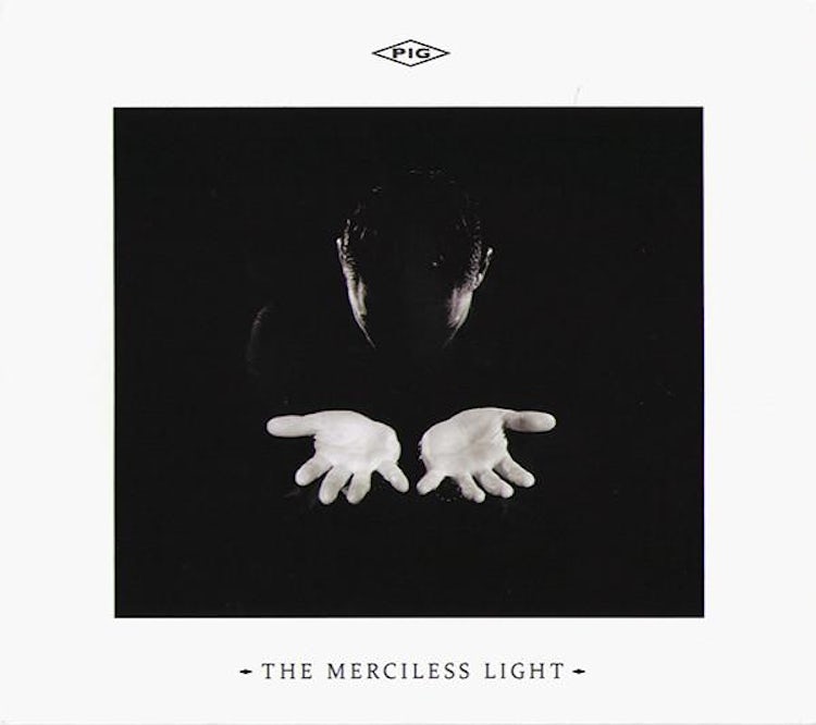 PIG MERCILESS LIGHT CD