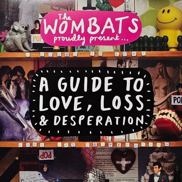 The Wombats Proudly Present... A Guide To Love, Loss & Desperation ...