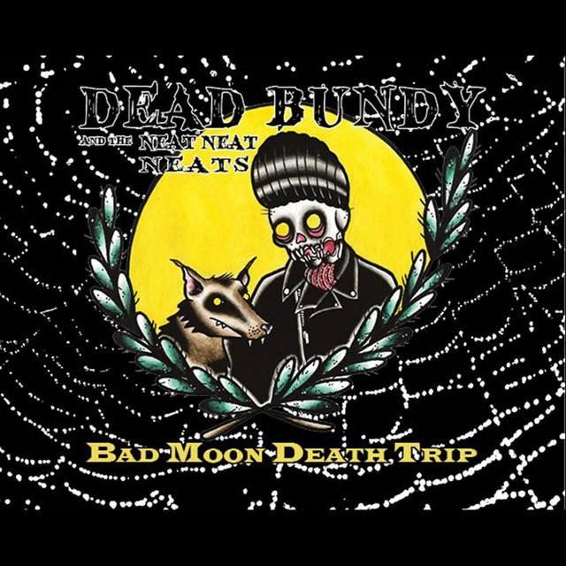 Dead Bundy and the Neat Neat Neats Store: Official Merch & Vinyl