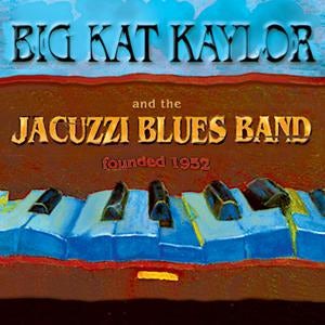 Big Kat Kaylor / Jacuzzi Blues Band Store: Official Merch & Vinyl