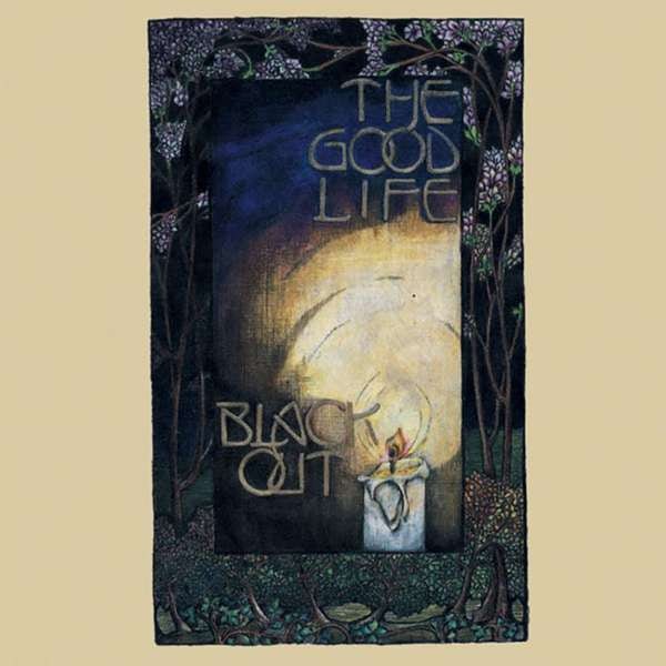 The Good Life | Black Out