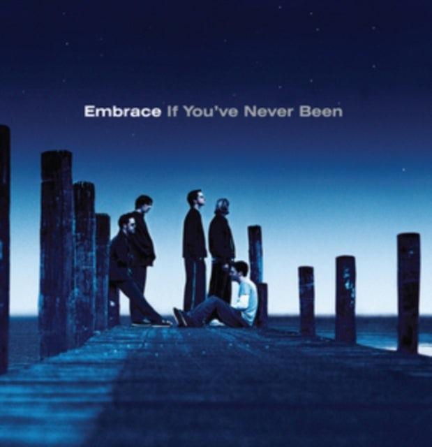 Embrace LP - If Youve Never Been (Vinyl)