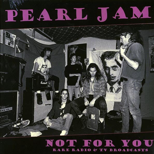 Pearl Jam LP - Not For You: Rare Radio & TV Broadcasts (ltd. 500 copies ...