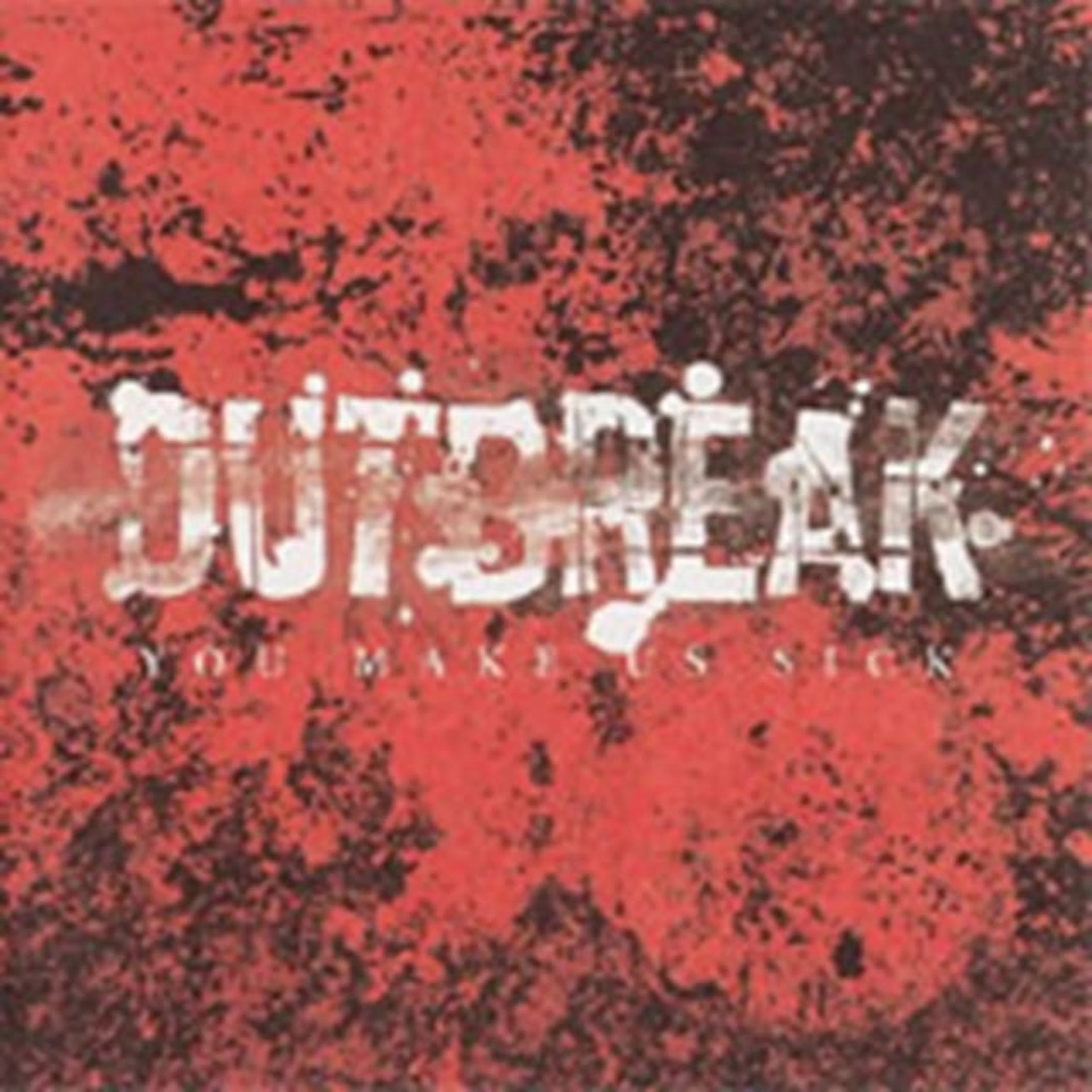 Outbreak CD - You Make Us Sick