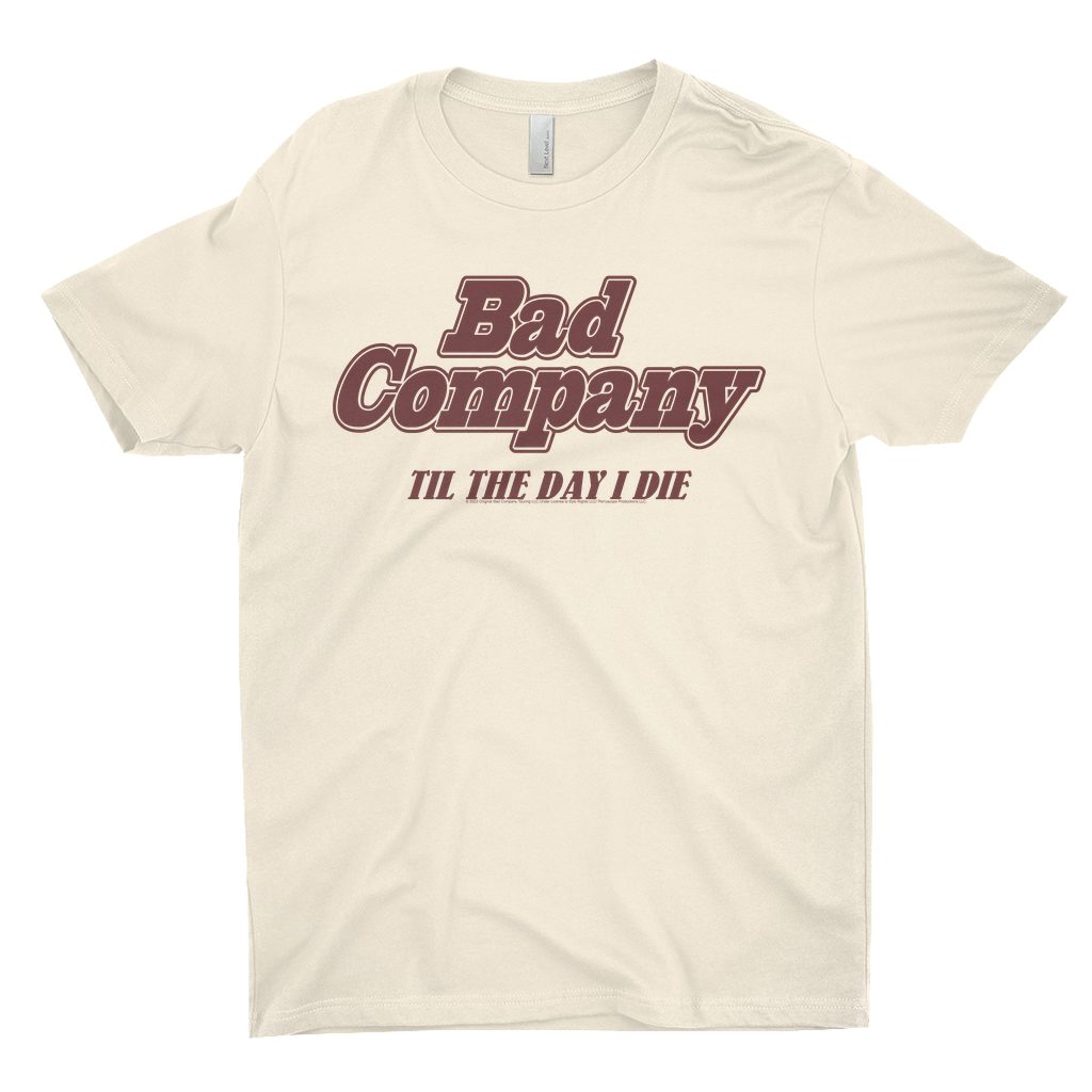 Bad Company T-Shirt | Til The Day I Die Bad Company Shirt