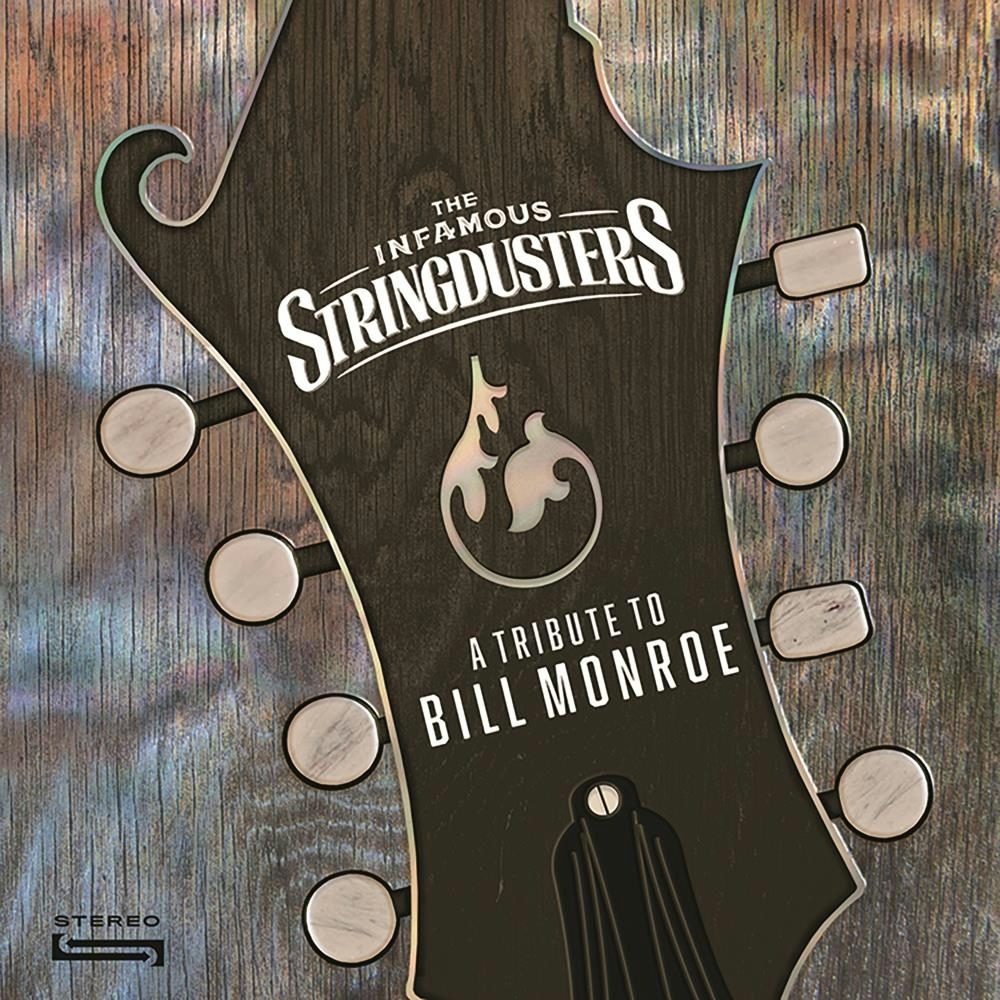 The Infamous Stringdusters A Tribute To Bill Monroe CD