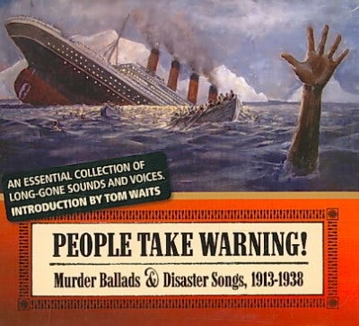 Various Artists People Take Warning : Murder Ballads & Disaster Songs ...