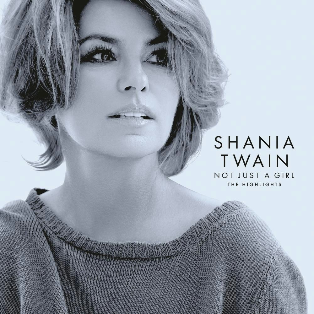 Shania Twain NOT JUST A GIRL (THE HIGHLIGHTS) CD