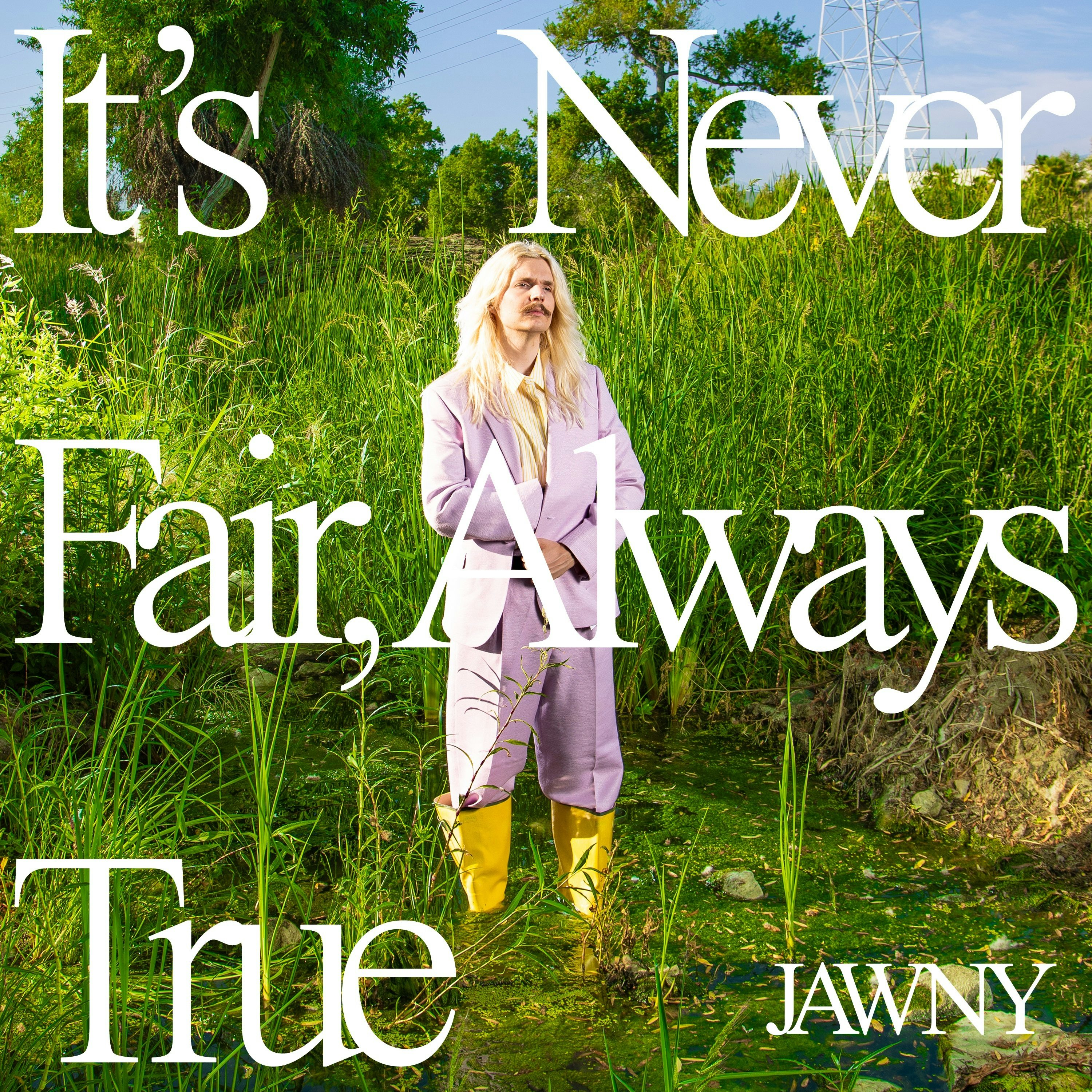 JAWNY It's Never Fair, Always True (Translucent Green LP) Vinyl Record