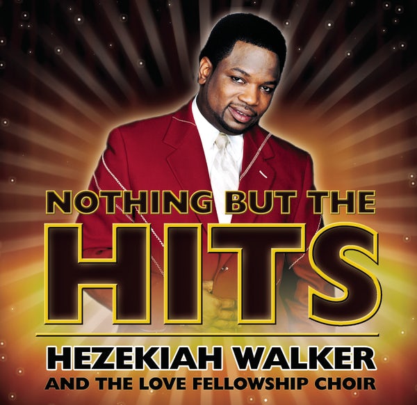 Hezekiah Walker Nothing But The Hits Cd
