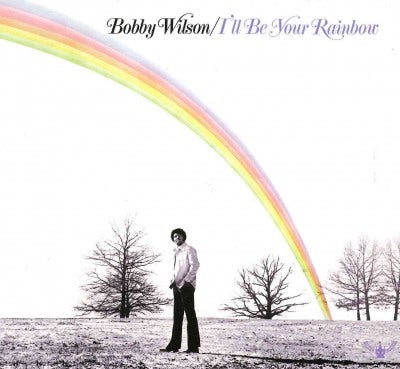 Bobby Wilson I'll Be Your Rainbow CD