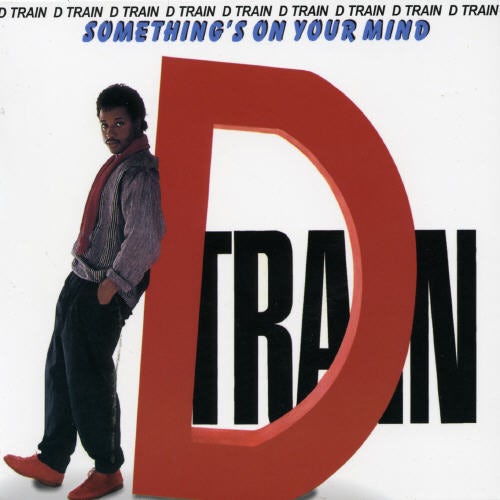 D-Train SOMETHING'S ON YOUR MIND CD