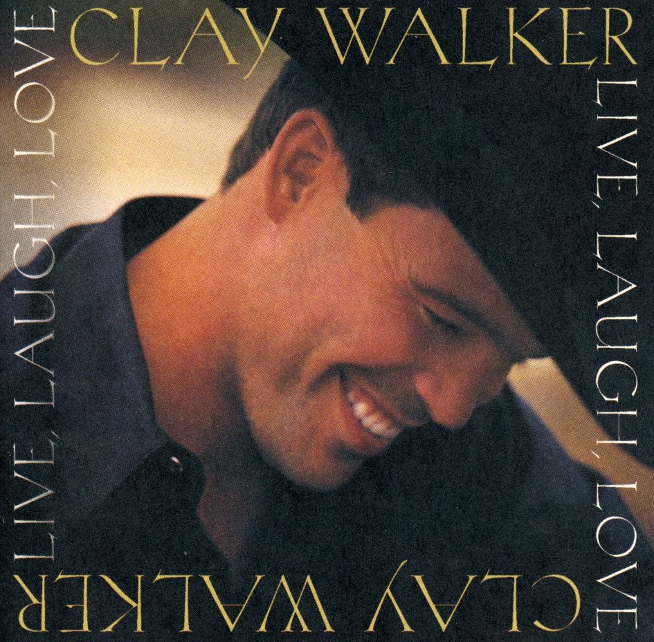 Clay Walker LIVE LAUGH LOVE CD