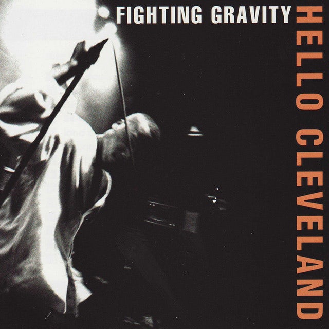 Fighting Gravity HELLO CLEVELAND CD