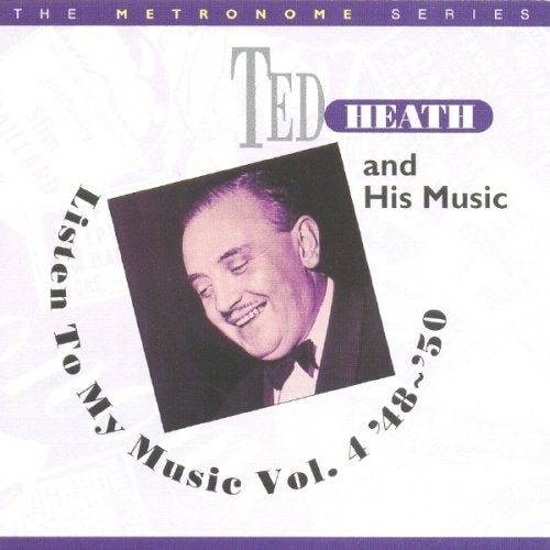Ted Heath LISTEN TO MY MUSIC 1948-50 4 CD