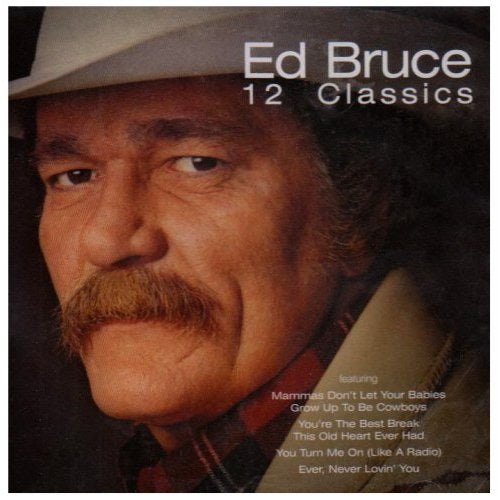 Ed Bruce 12 CLASSICS CD