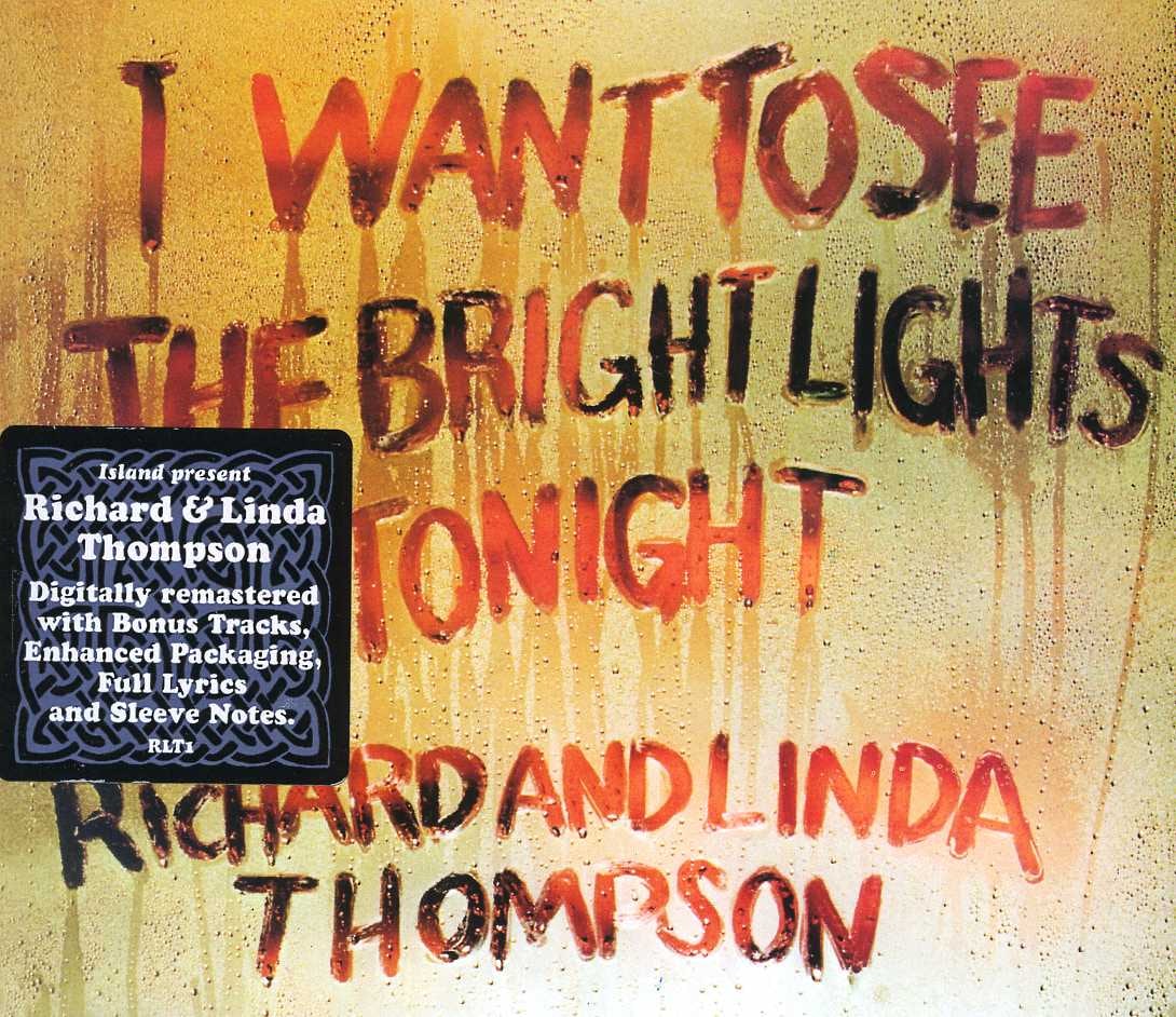 Richard & Linda Thompson I WANT TO SEE THE BRIGHT LIGHTS TONIGHT CD