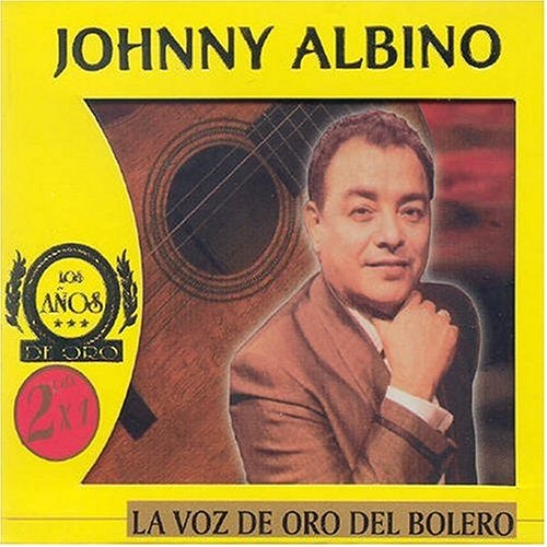Johnny Albino LA VOZ DE ORO DEL BOLERO CD