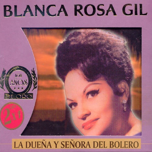 Blanca Rosa Gil DUENA Y SENORA DEL BOLERO CD