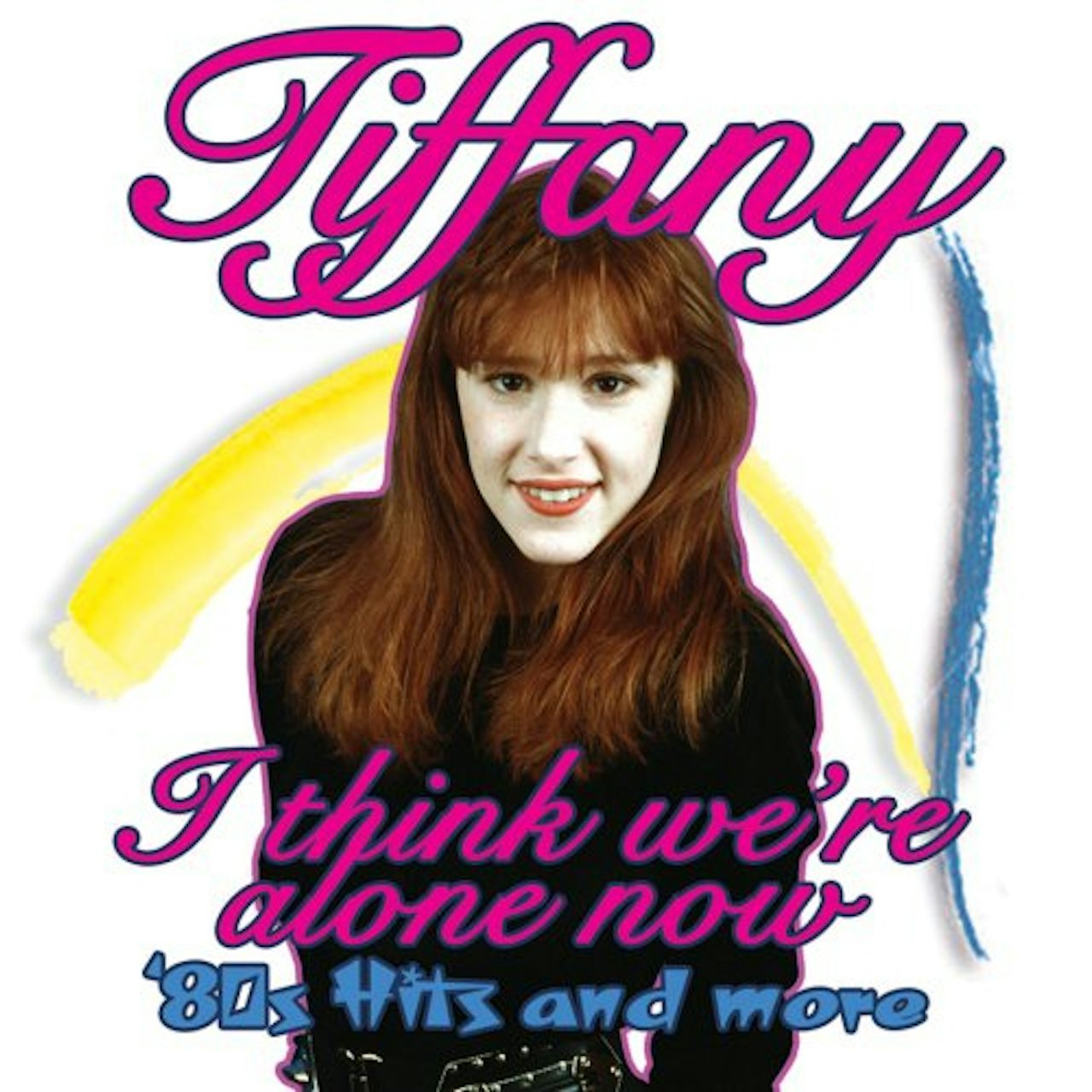 Tiffany I Think Were Alone Now 80s Hits And More Cd