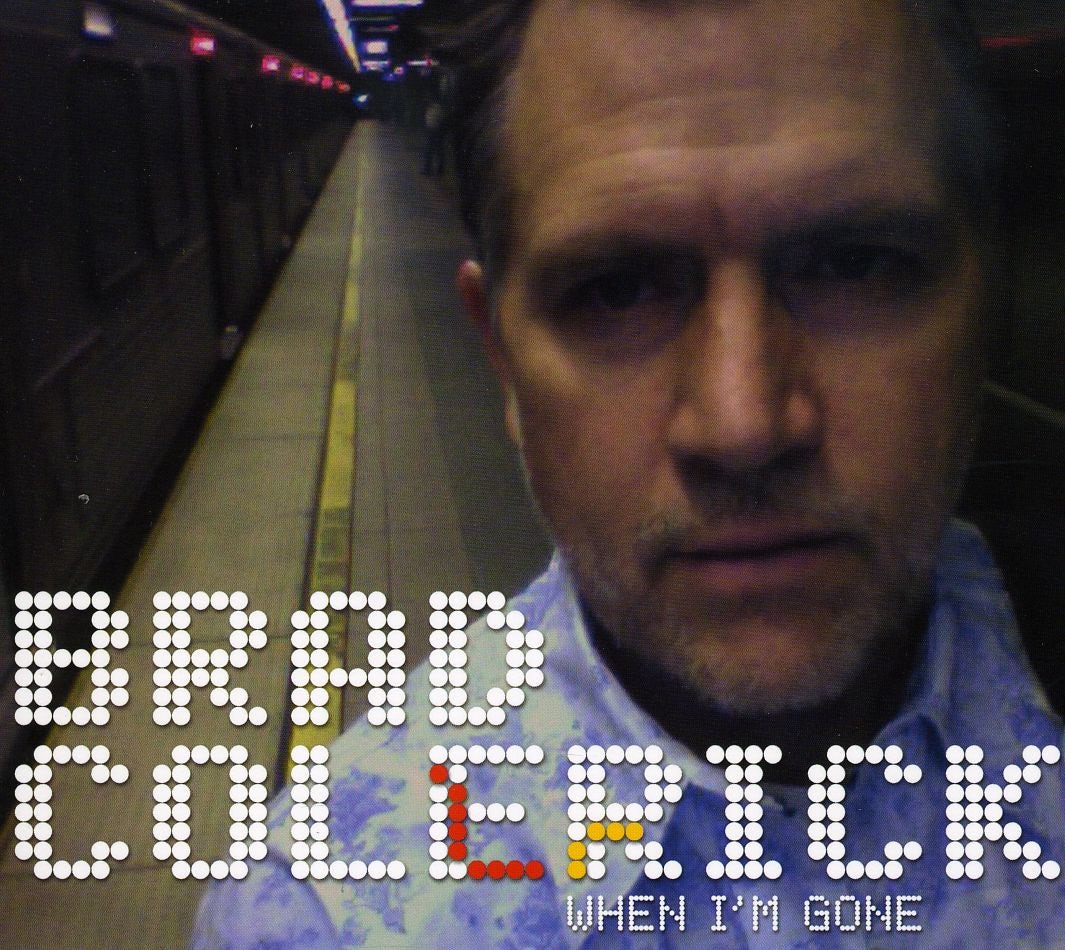 Brad Colerick WHEN I'M GONE CD