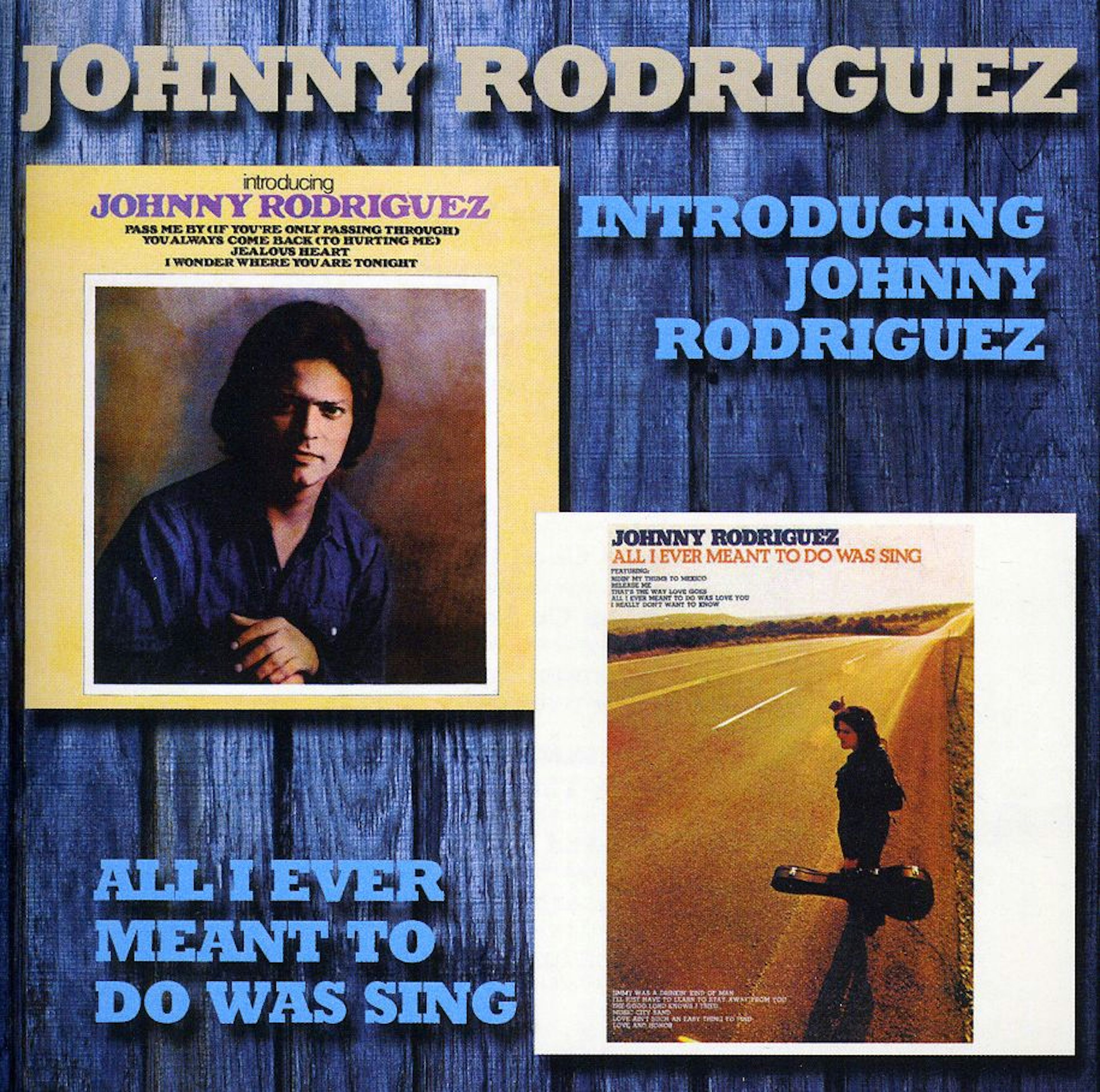 Johnny Rodriguez INTRODUCING / ALL I EVER MEANT TO DO WAS SING CD