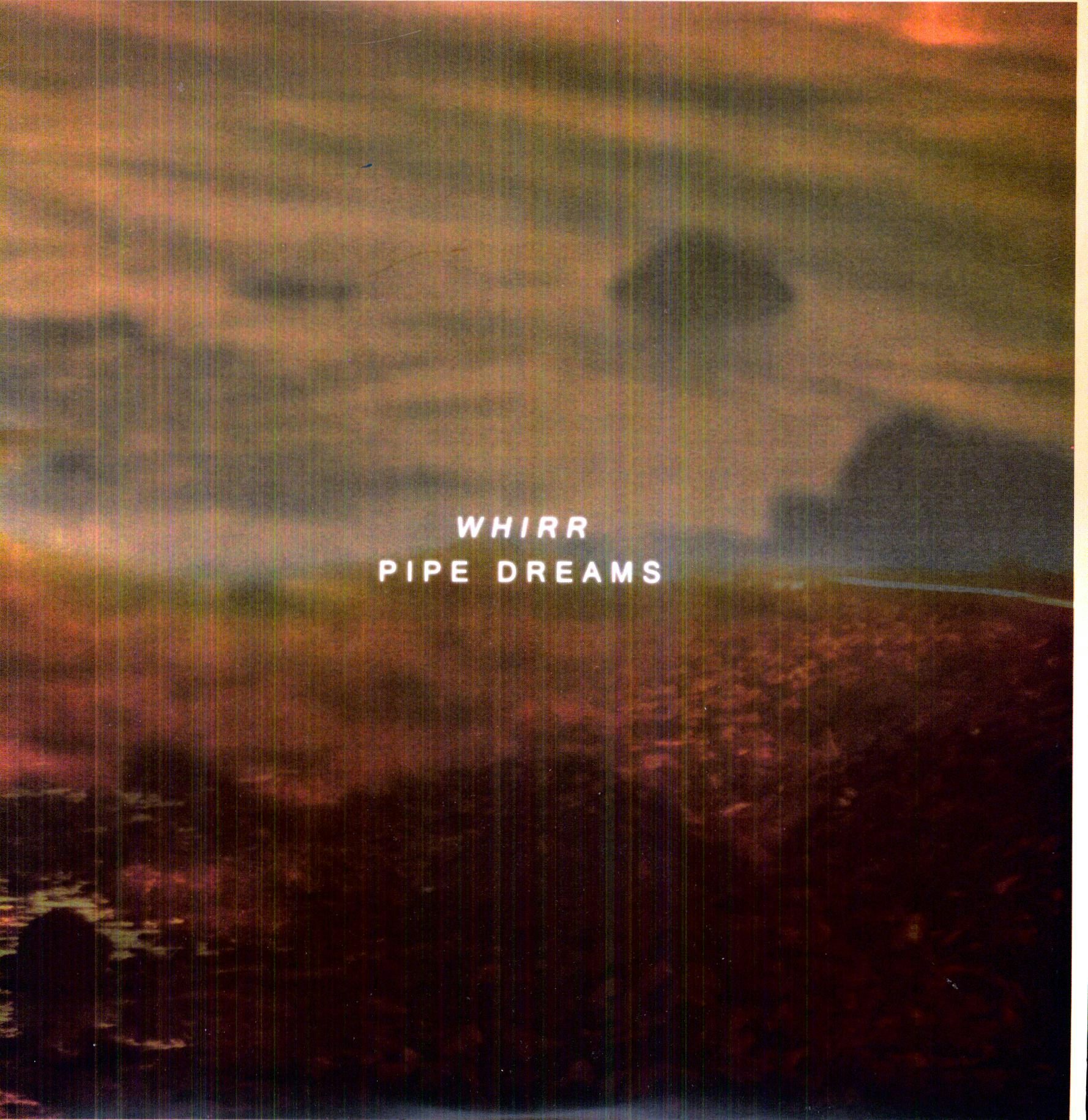 Whirr PIPE DREAMS Vinyl Record